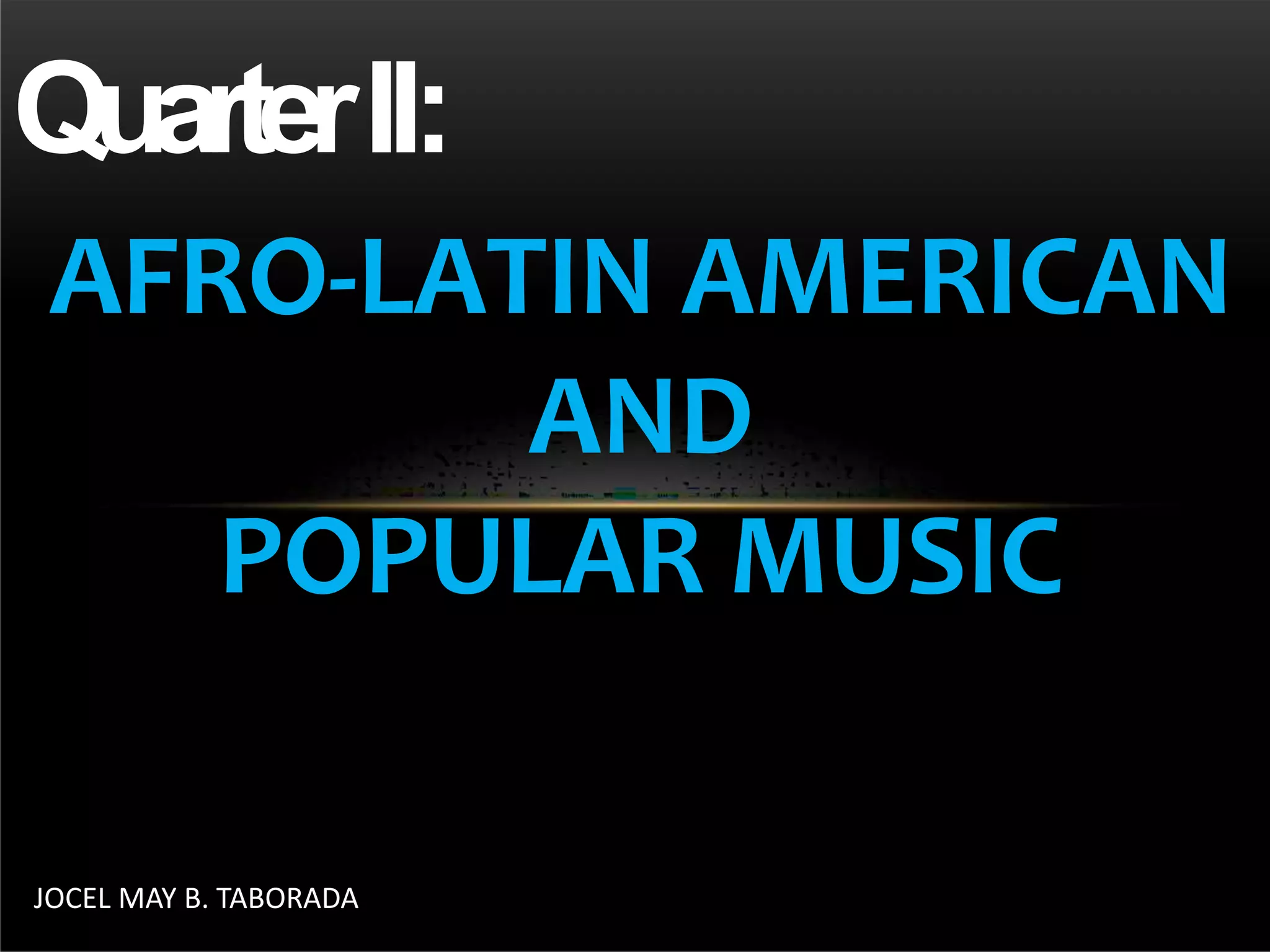 Q2_AFRO-LATIN AMERICAN MUSIC (GRADE 10).pptx