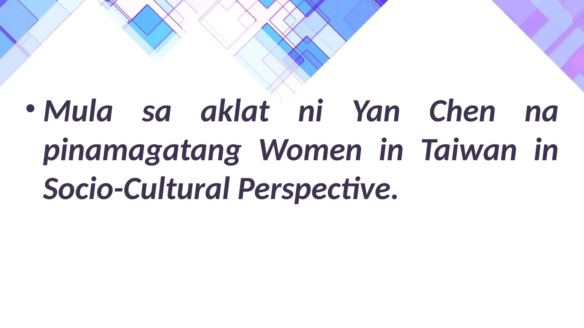 Mga Kababaihan ng Taiwan Ngayon at Noong Nakalipas na 50 Taon | PPTX