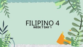 Q2 FILIPINO 4 WEEK 7 DAY 1 matatag curriculum | PPTX