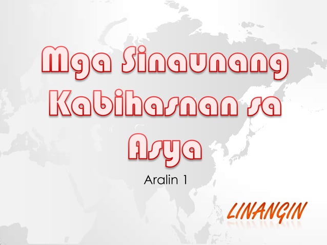 Q2 l1 mga sinaunang kabihasnan sa asya 2 linangin part 2 | PPT