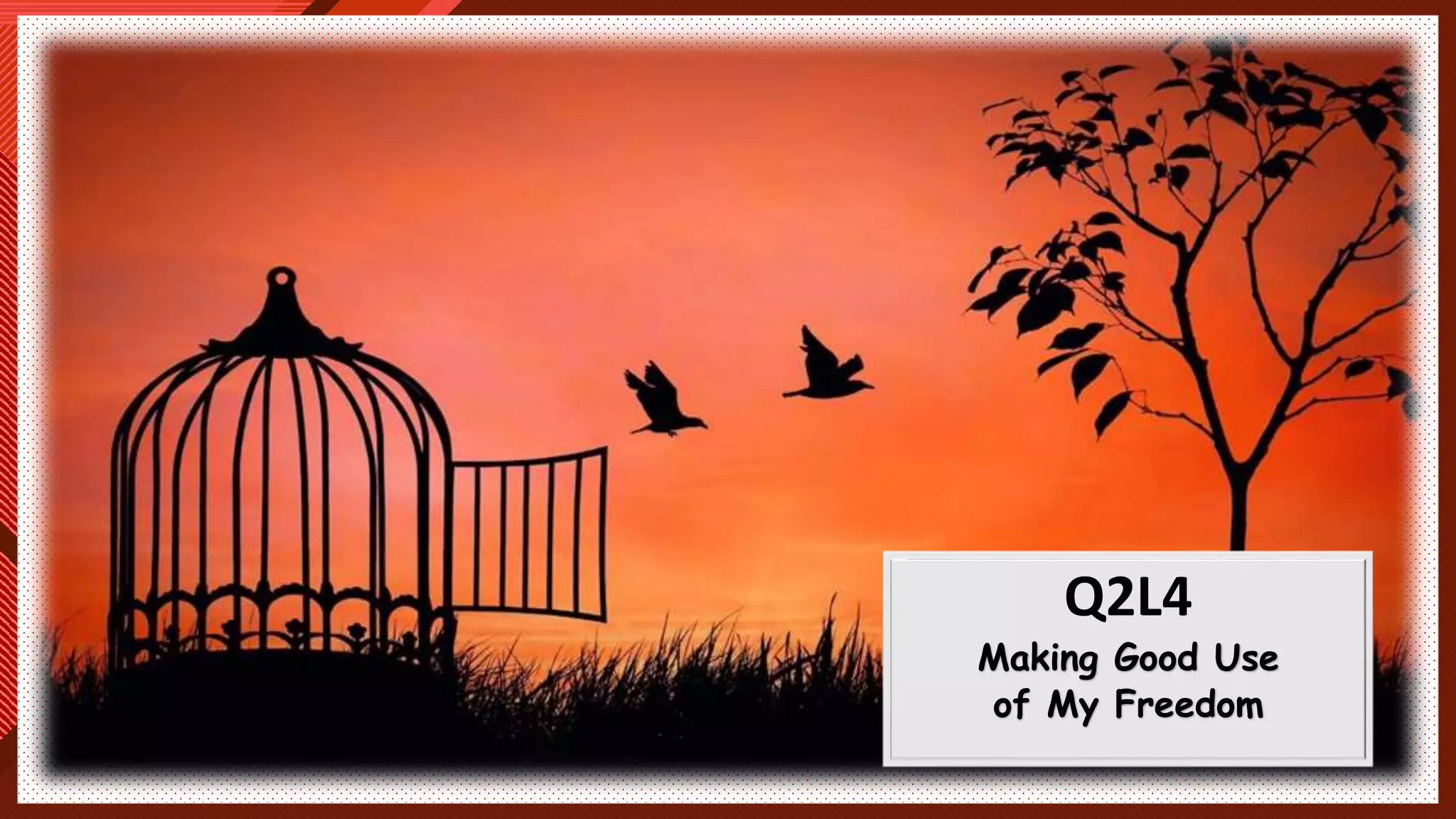 Q2L4 Making Good Use of My Freedom.pptx