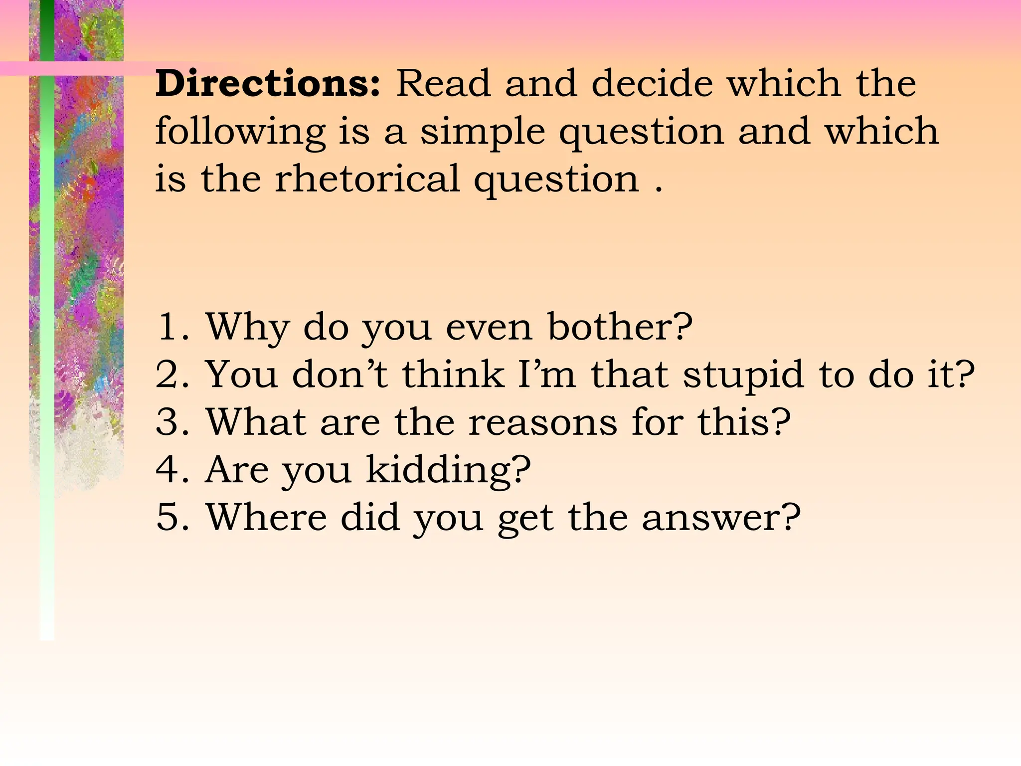 Quarter 2 Lesson 5 RHETORICAL QUESTIONS.ppt