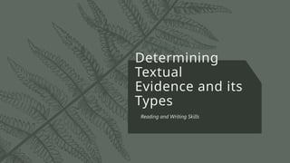 Q2 Lesson 2 Determining Textual Evidence and its Types.pptx
