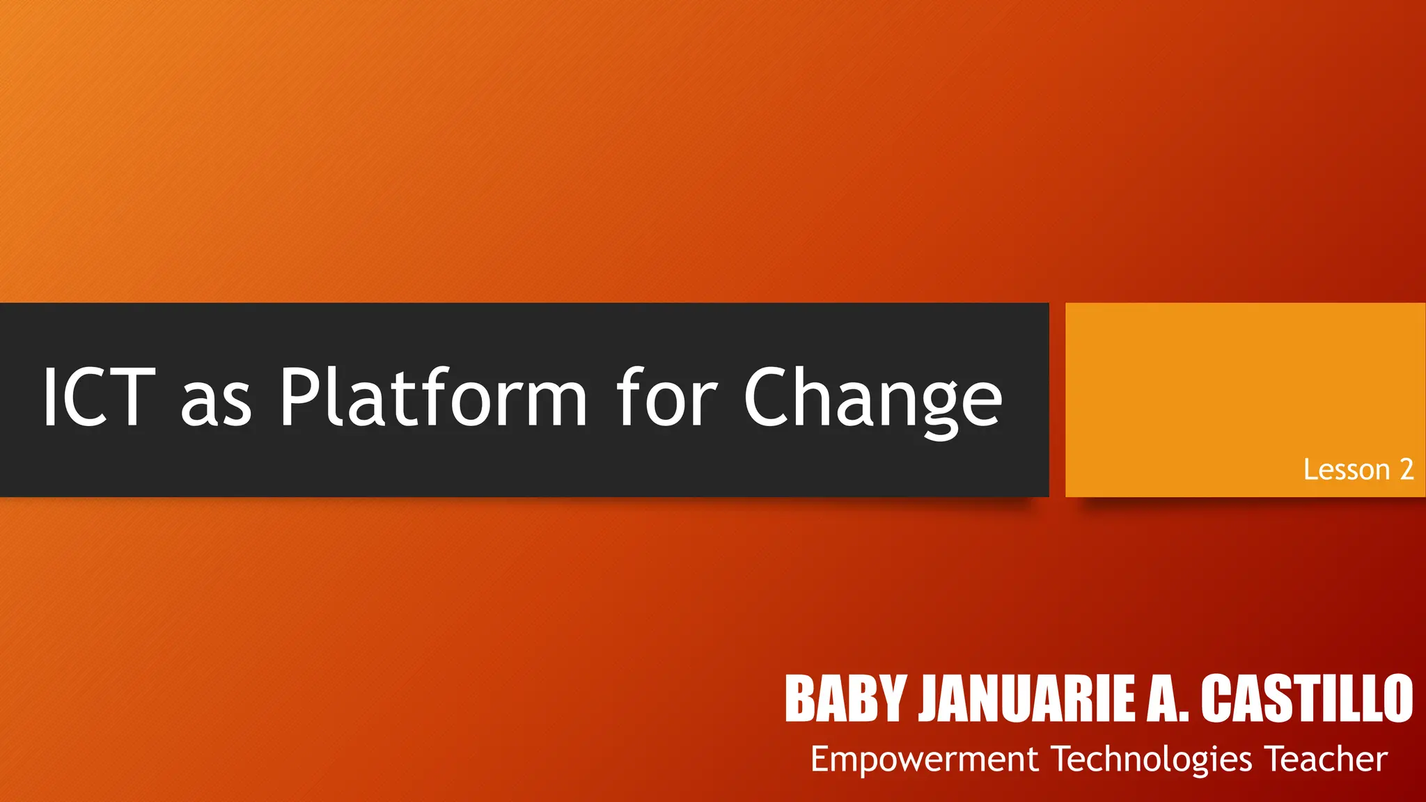 Q2_Lesson2_ICT-as-Platform-for-Change.pptx