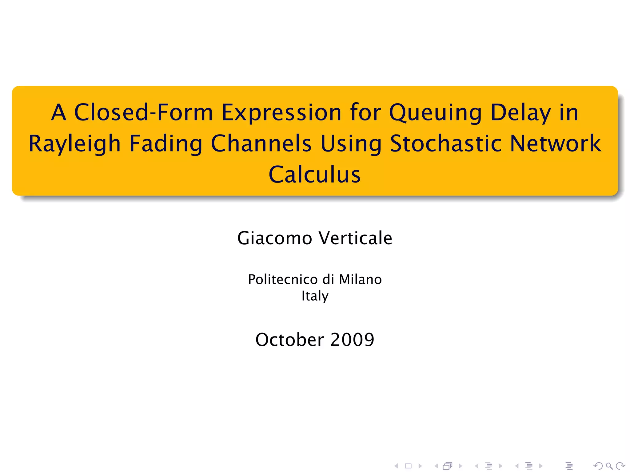 A Closed-Form Expression for Queuing Delay in Rayleigh Fading Channels Using Stochastic Network ...
