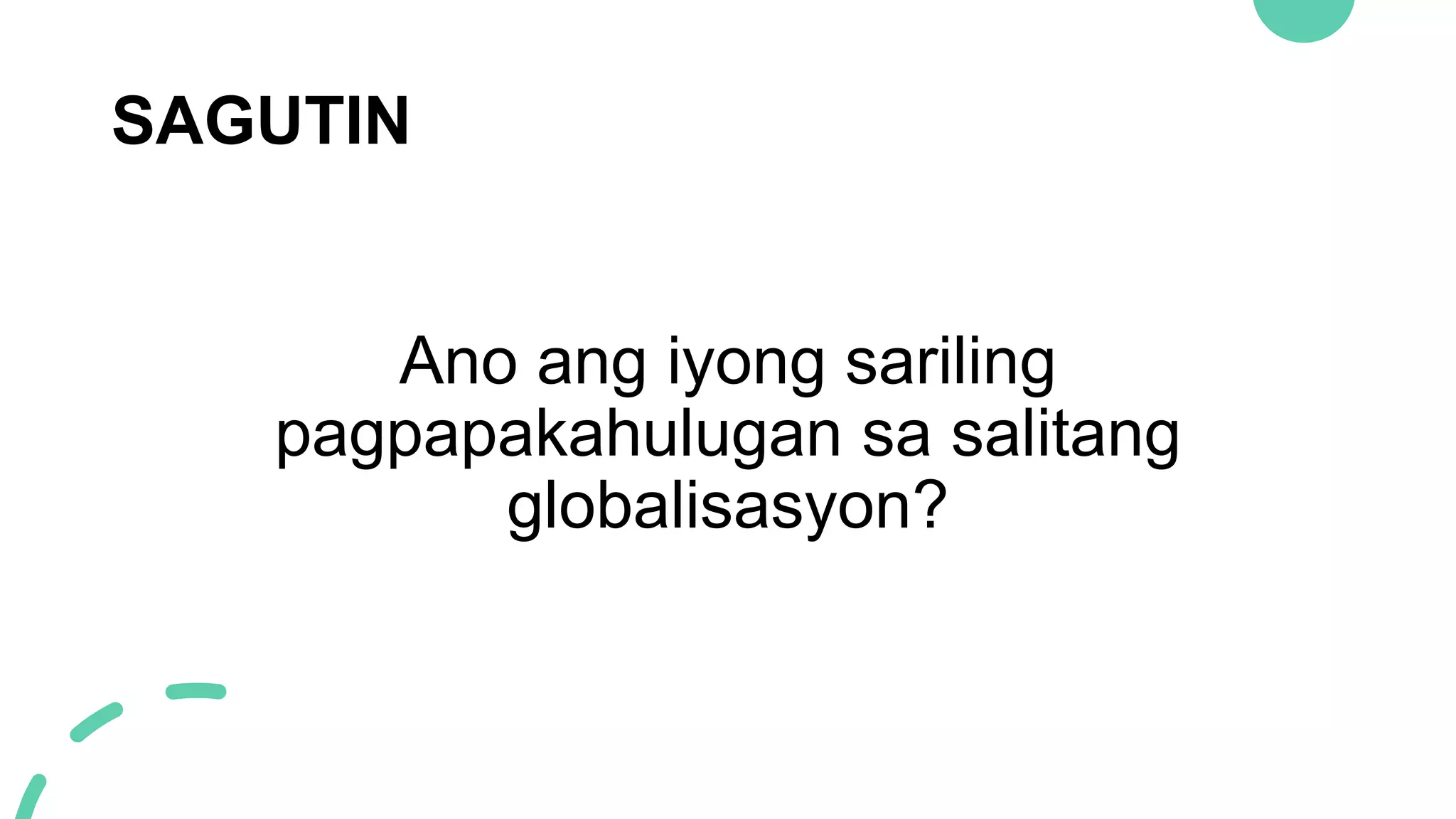 Q2 W1-W2 - Dahilan, Dimensiyon at Epekto ng Globalisasyon.pptx