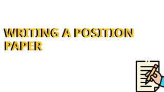 How to write a position paper in a proper way | PPT