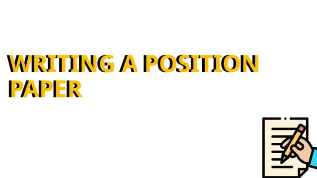 How to write a position paper in a proper way | PPT