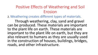 Q3 - (1st) POSITIVE & NEGATIVE EFFECTS OF WEATHERING & SOIL.pptx