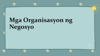 Q3. MGA ORGANISASYON NG NEGOSYO.pptx