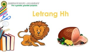Q3 - Kindergarten Filipino - Lesson 2 - Katinig Hh at Ll.pptx