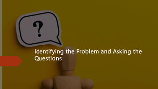 Q3-M2_3Is_Identifying the Problem and Asking the QuestionsV4.pptx ...