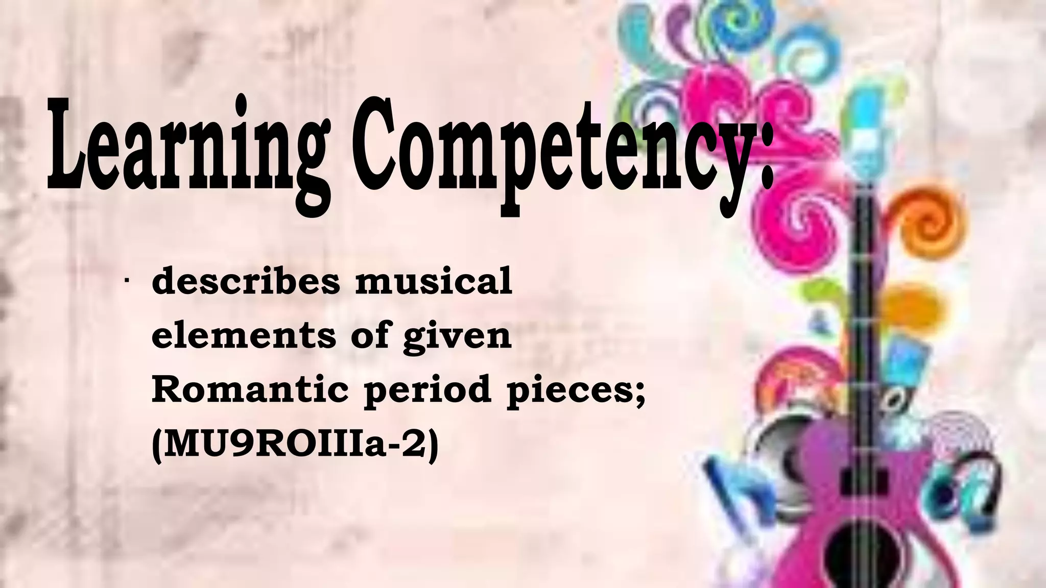 Q3-PPT-Music9 (Characteristics of Romantic Period).pptx