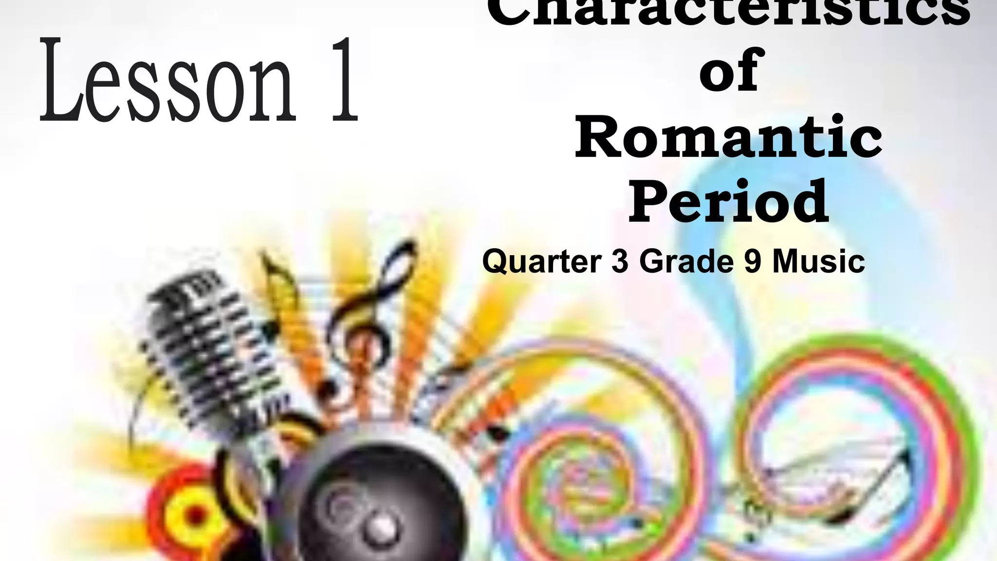 Q3-PPT-Music9 (Characteristics of Romantic Period).pptx