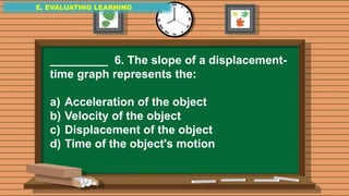 MOTION: DISPLACEMENT AND VELOCITY/DISPLACEMENT GRAPH | PPTX
