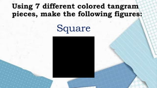 Quarter three - Playing with Tangram Puzzles | PPTX