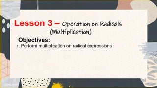 Q3-WEEK-1-day-4-Multiplying-Radicals.pptx