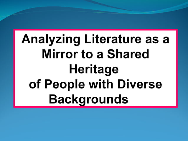 Q3-WEEK3 Analyze-Literature-as-a-Mirror-to-a-Shared-Heritage-of-People ...