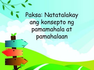 Q3_ARPAN_MOD 5_#Natatalakay ang konsepto ng pamamahala at pamahalaan.pptx