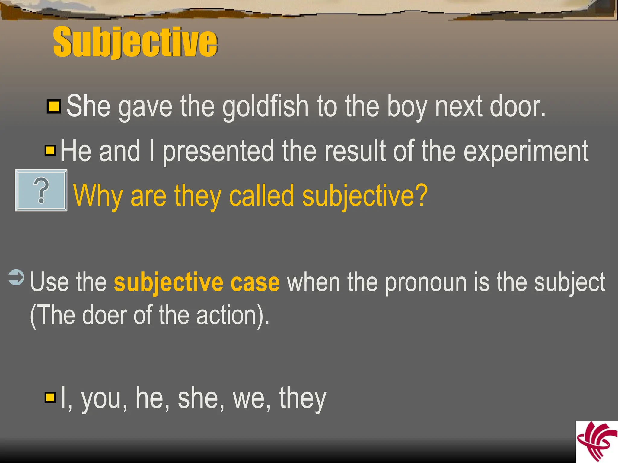CASES OF PRONOUN: subjective, possessive, objective | PPT