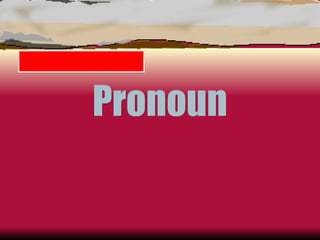 CASES OF PRONOUN: subjective, possessive, objective | PPT
