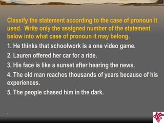 CASES OF PRONOUN: subjective, possessive, objective | PPT