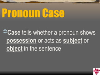 CASES OF PRONOUN: subjective, possessive, objective | PPT