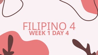 Q3 FILIPINO 4 WEEK 1 DAY 4.powerpoint presentation | PPTX