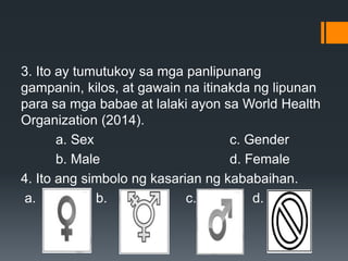Ikatlong Markahan, Aralin 1: Kasarian at Gender AP 10.pptx