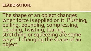 Q3 lesson 44 effects of force on the shape of an object BEVS.pptx