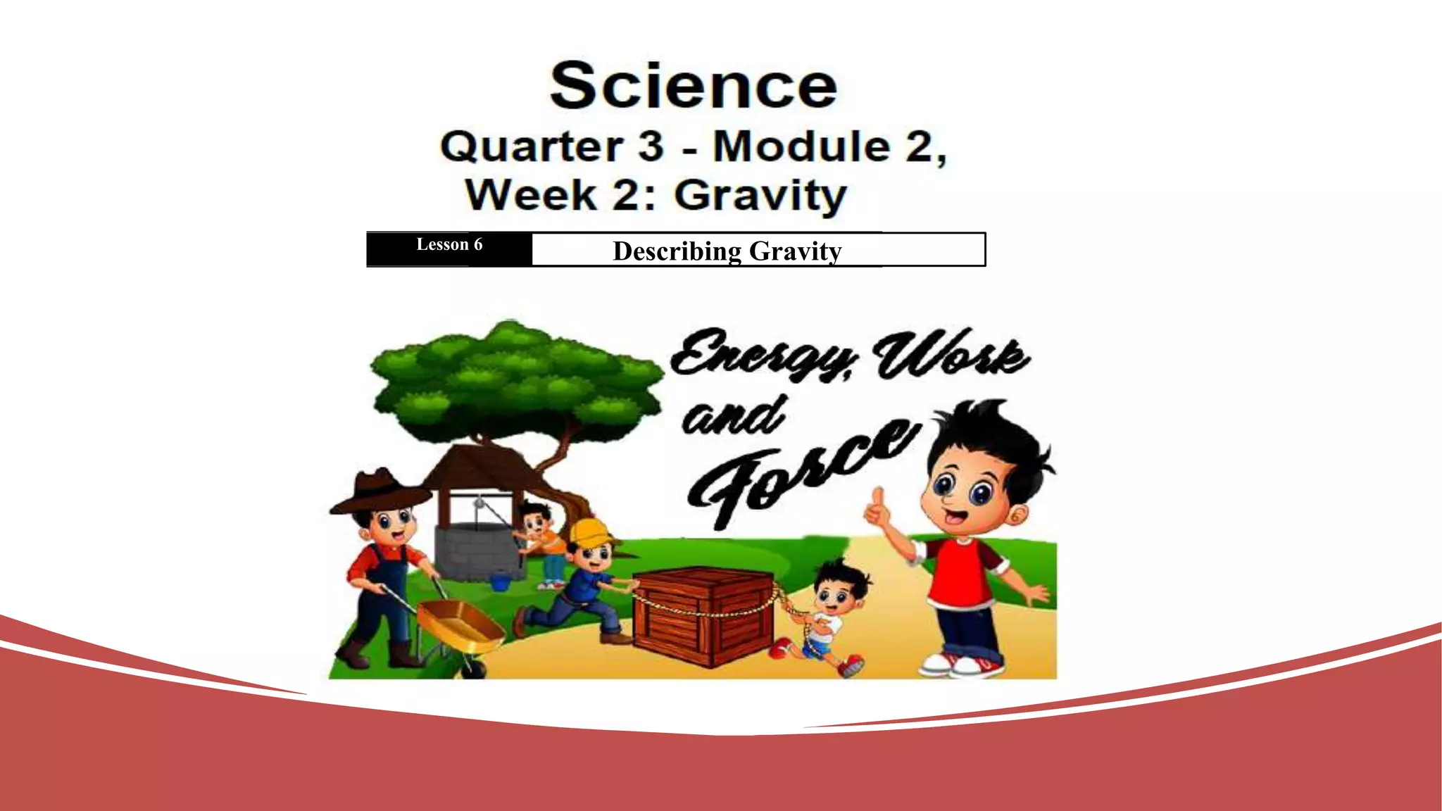 Q3 Lesson 6_Describing Gravity.pptx