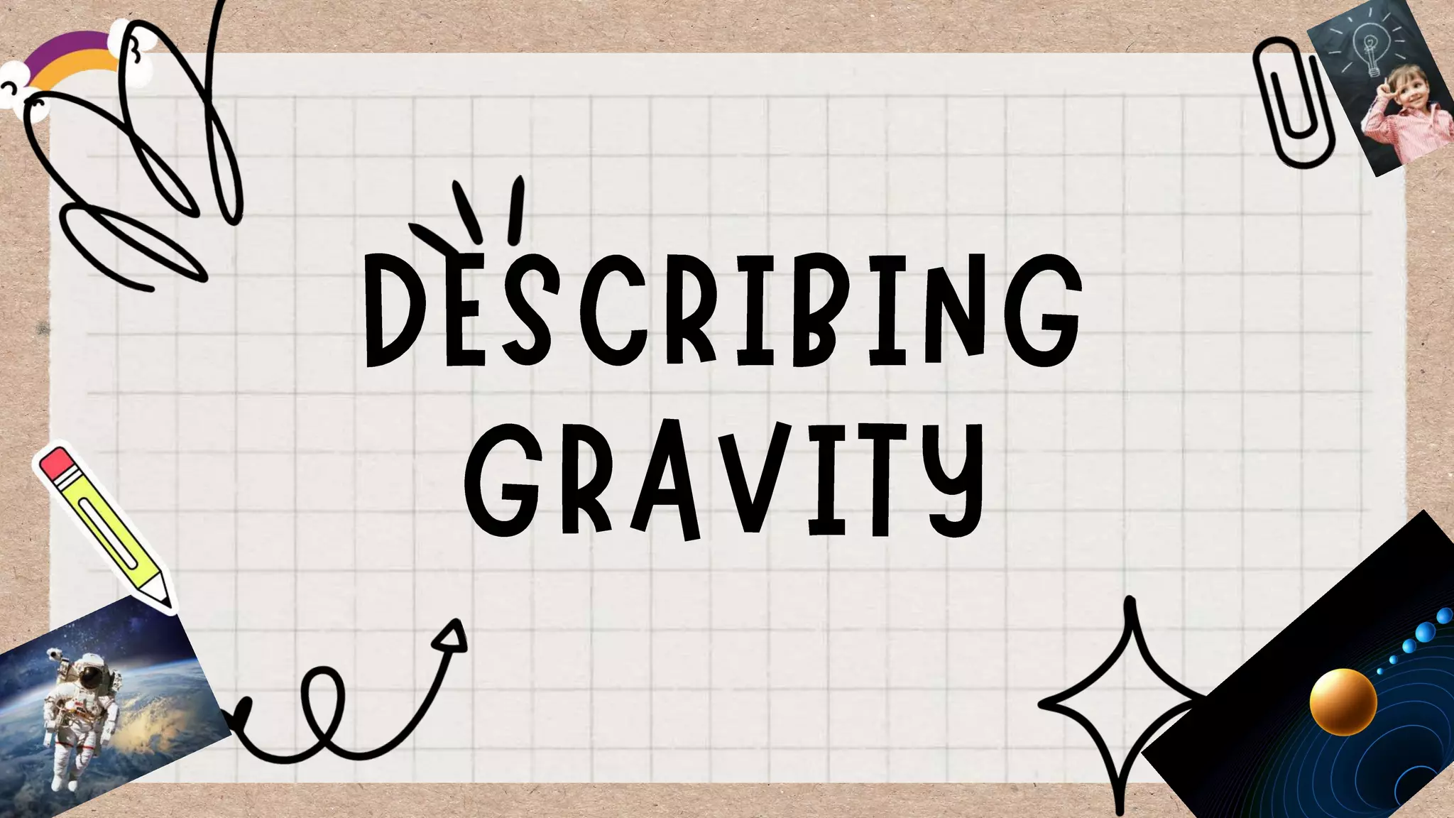 Q3 Lesson 6_Describing Gravity.pptx | Physics | Science