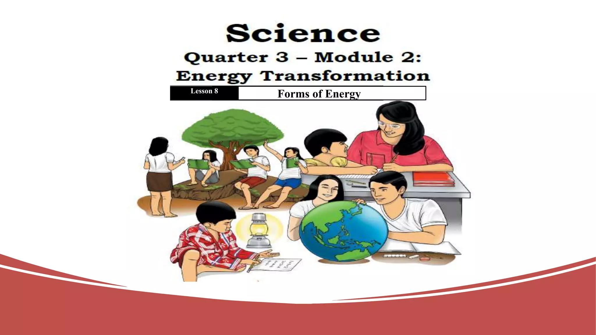 Q3 Lesson 8_Forms of Energy.pptx