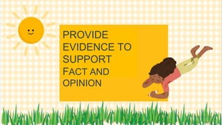 Q3_M4-Provide evidence to support fact and opinion (1).pptx