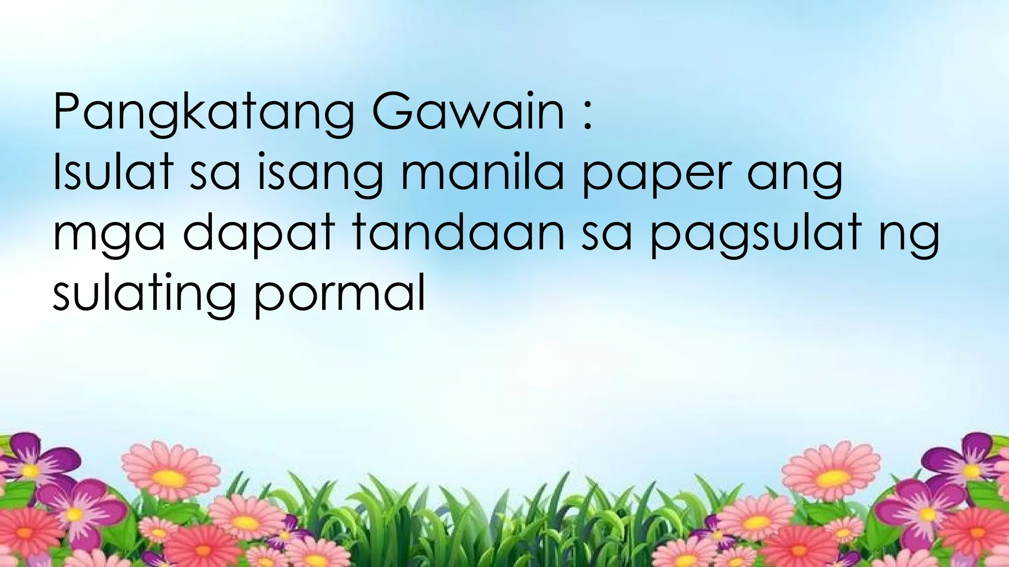 Q3 W7-FILIPINO 5.pptx Filipino 5 pagsulat ng isang sulating pormal at ...