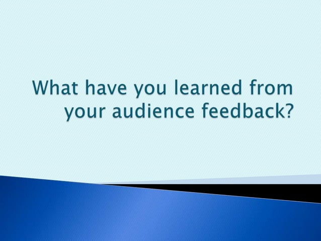 Q3 what have you learned from your audience feedback | PPT