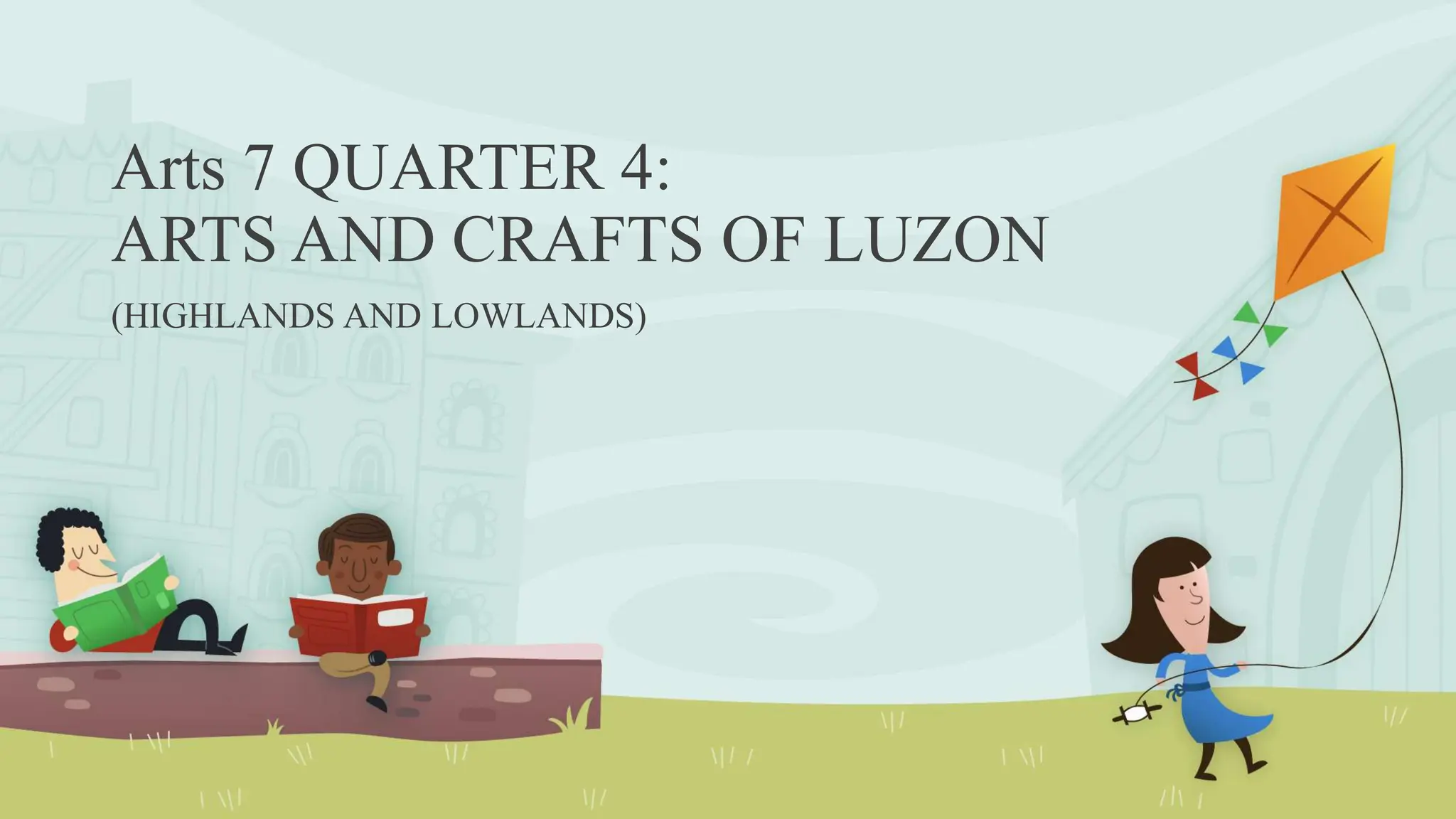 Quarter four in Grade Seven Art: Arts and Crafts of Luzon | PPTX