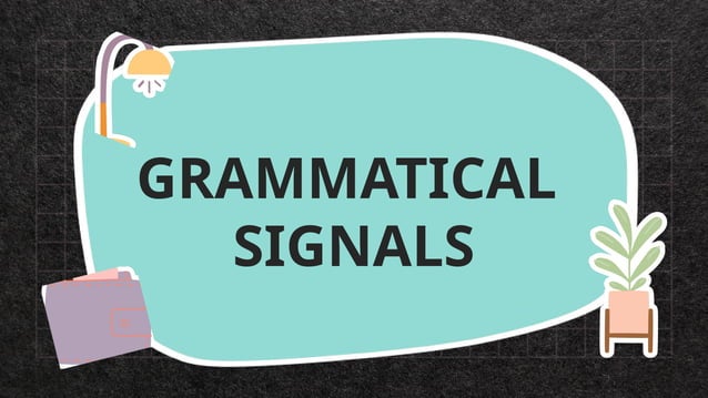 Quarter4-ENG 8-W1.pptx Grammatical Signals | PPTX