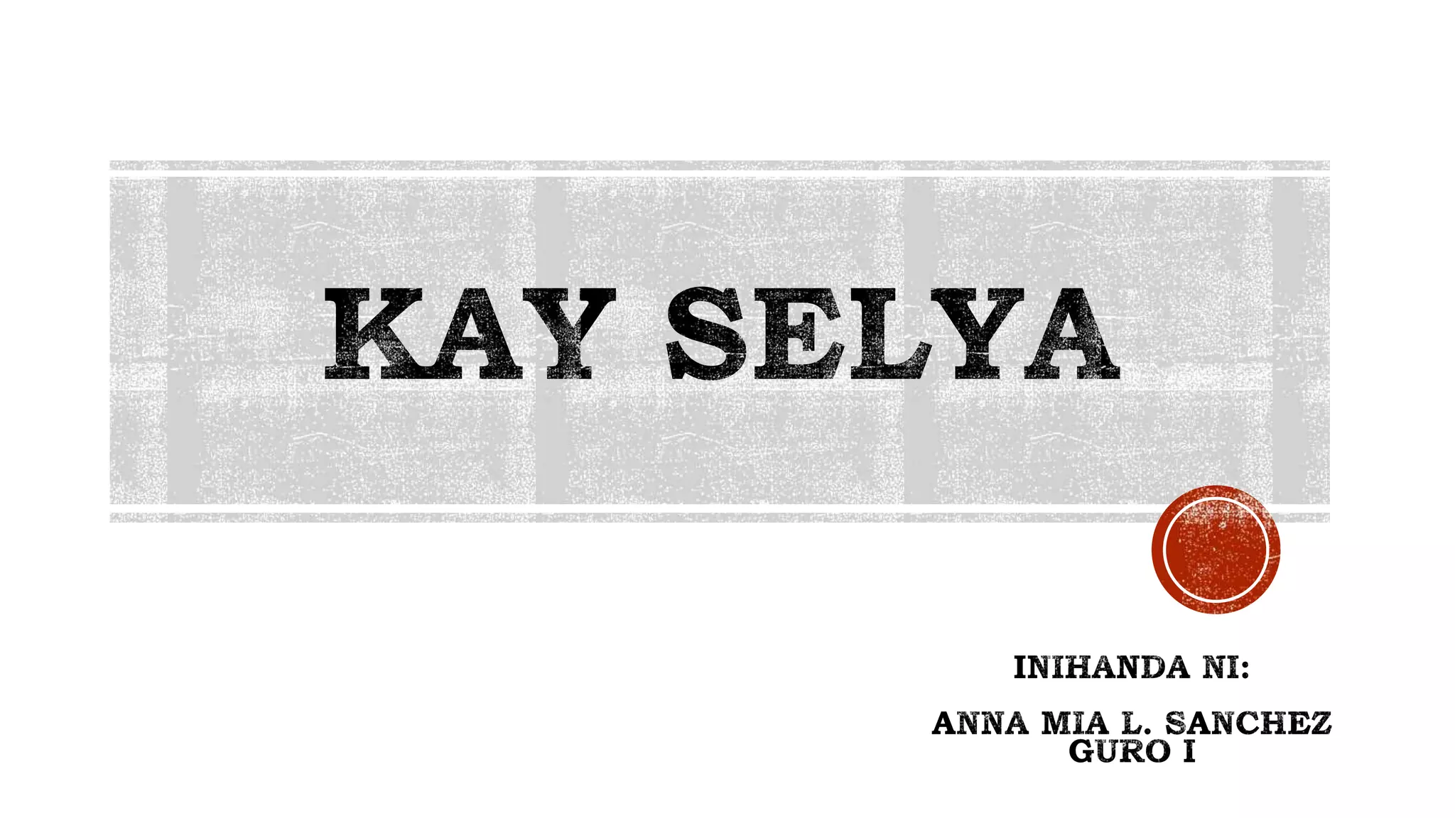 Q4-Kay Selya at Sa Babasa Nito - Copy.pptx
