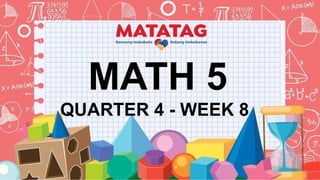 QUARTER 4-MATH 5 WEEK 8 REVISED K-12 CURRICULUM PPT.pptx