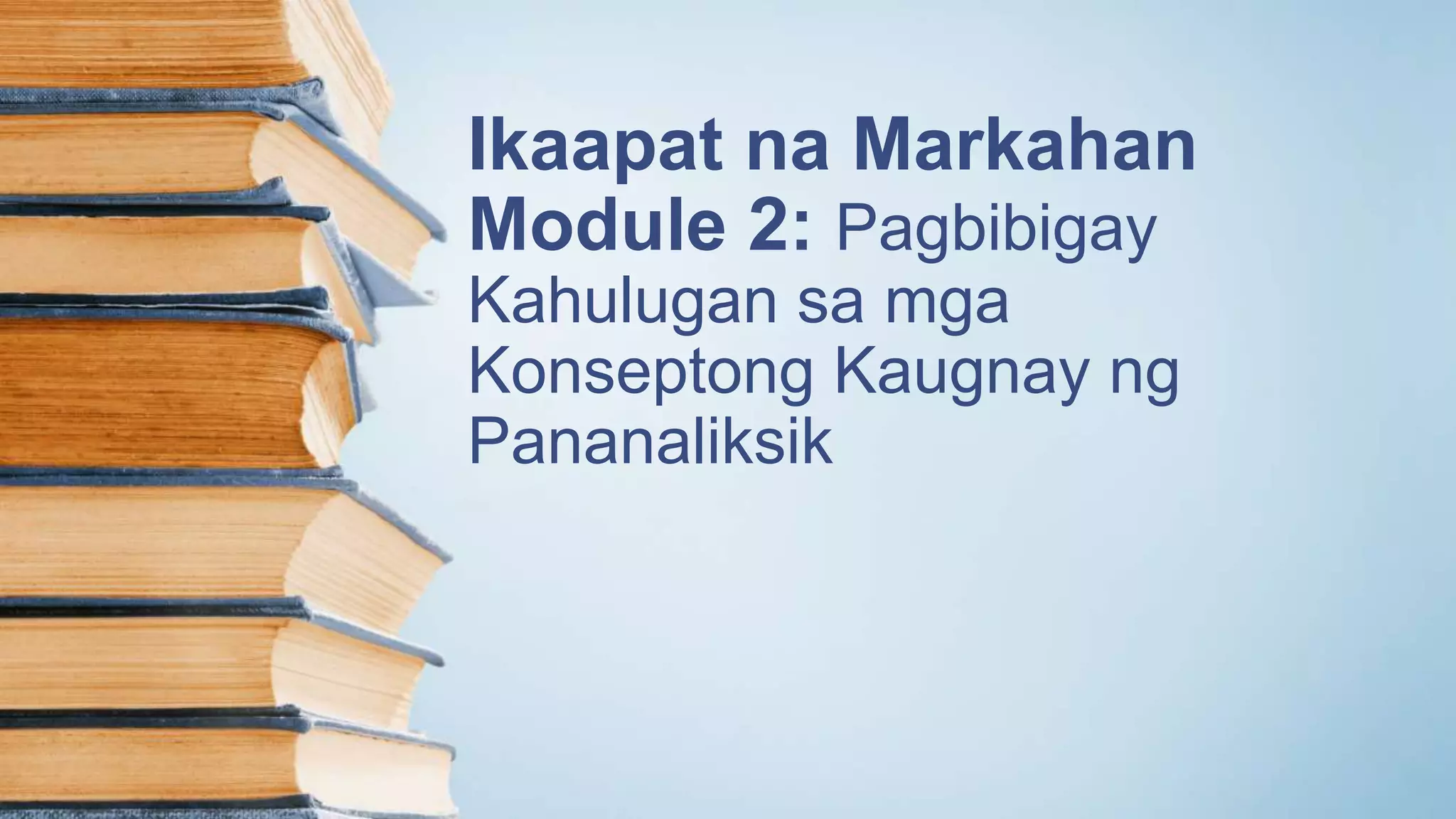 Q4- Module 2-Pagbibigay Kahulugan sa mga konseptong kaugnay ng ...