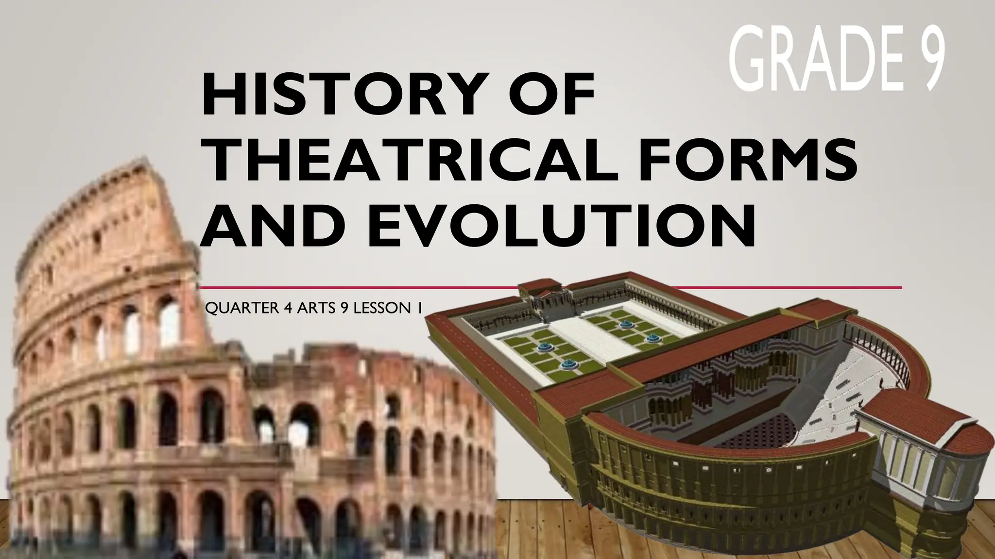 Q4-PPT-Arts9_Lesson 1 (History of Theatrical Forms and Evolution) (1).pptx