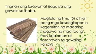 Q4-W1-EPP-5.pptx kaalaman at kasanayan sa Gawaing kahoy | PPTX
