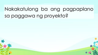 Pagpaplano sa Pagbuo ng proyektoEPP-5.pptx