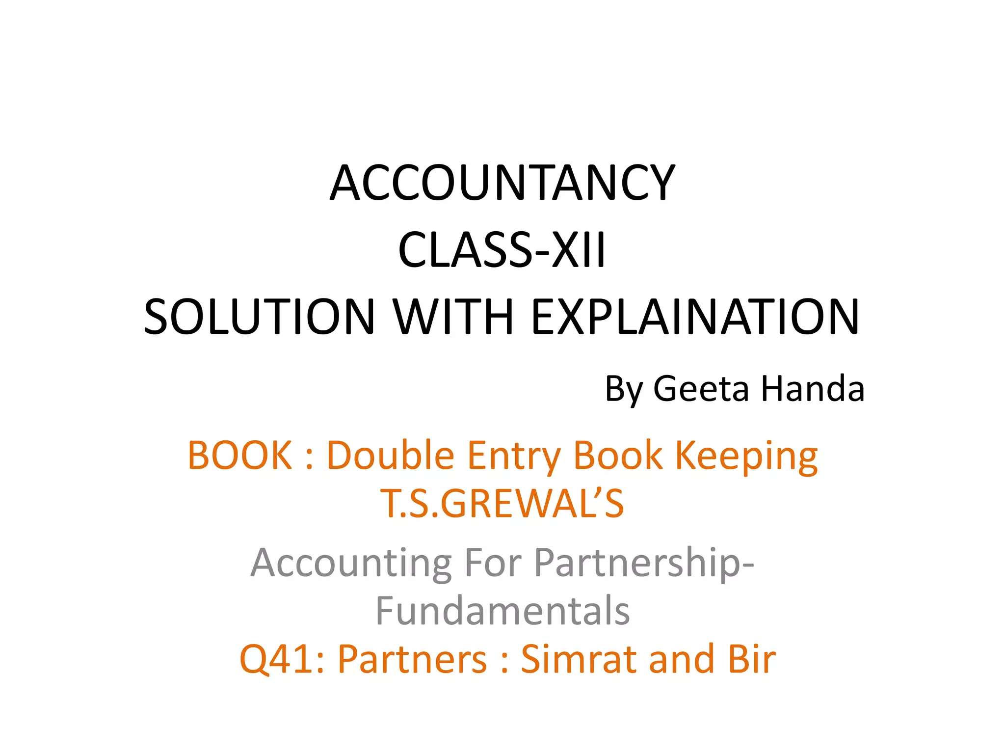 Q41 Partnership : Fundamentals TSGrewal Solution with Explanation | PPTX