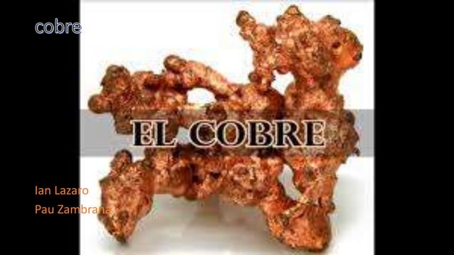El cobre y sus aleaciones | PPTX