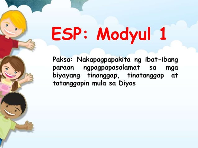 Q4_ESP_MOD 1_Nakapagpapakita ng ibat-ibang paraan ngpagpapasalamat sa mga biyayang tinanggap.pptx