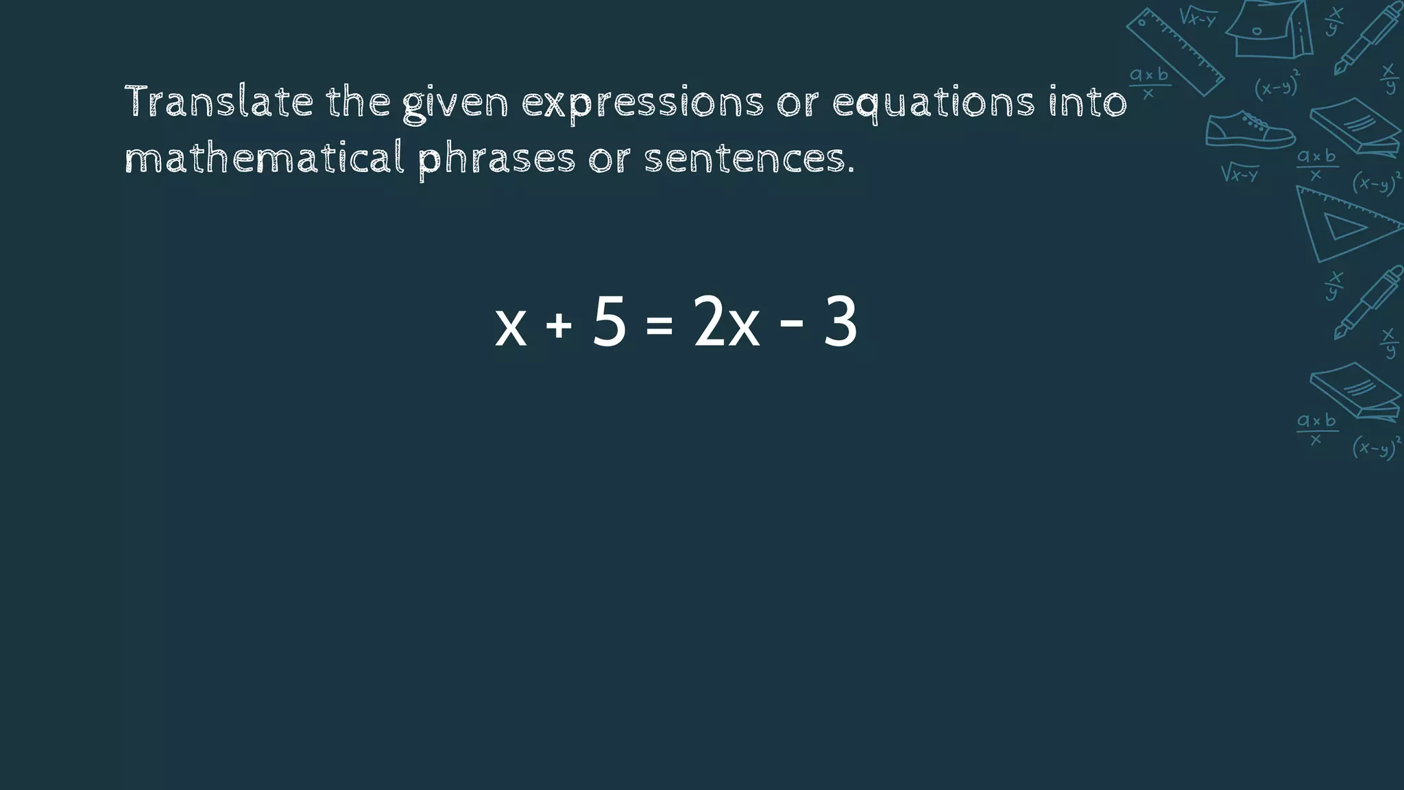 Translating Mathematical Phrases into Algebraic Expressions or ...