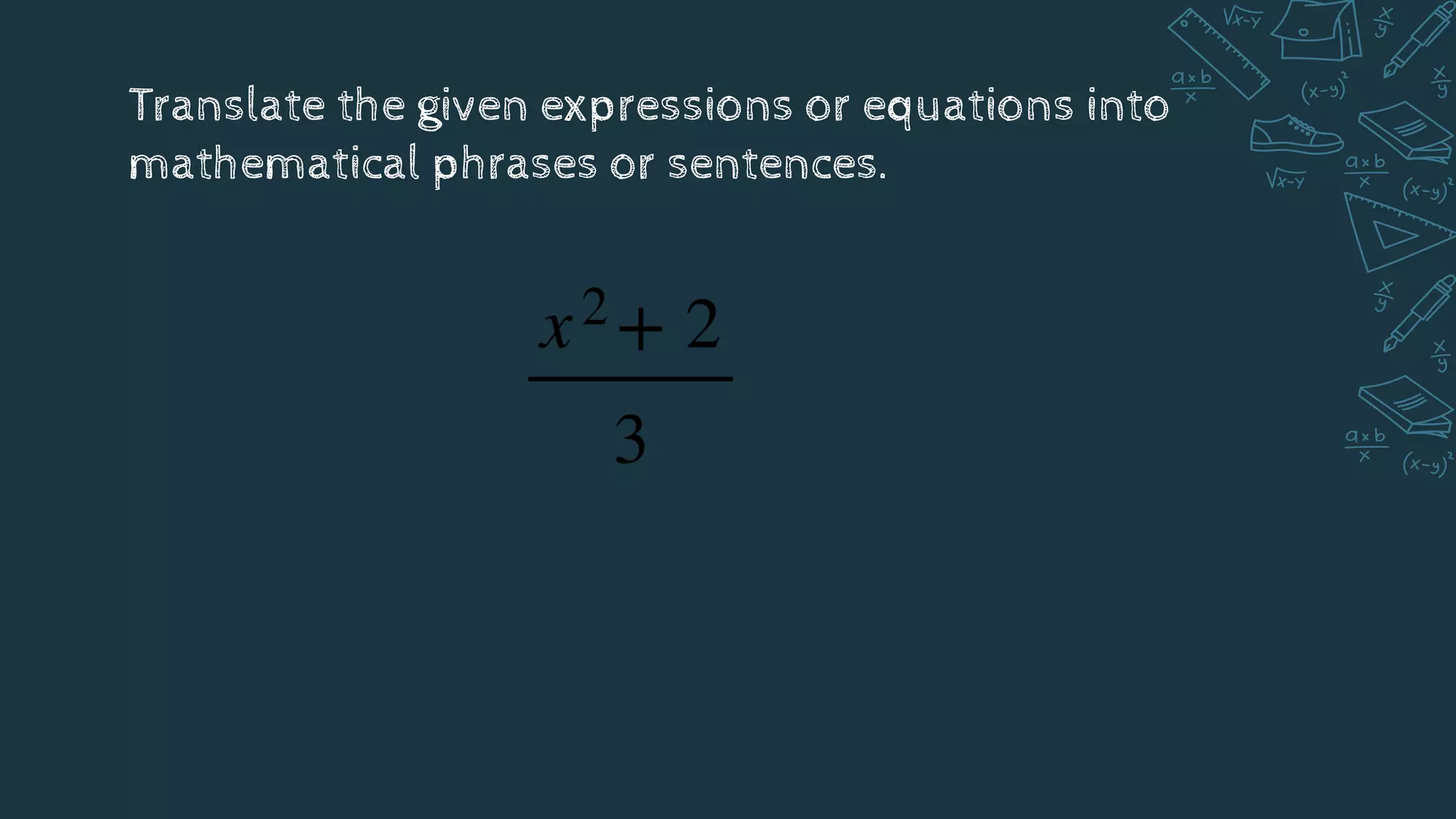 Translating Mathematical Phrases into Algebraic Expressions or ...