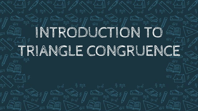 Introduction to Triangle Congruence | PPT